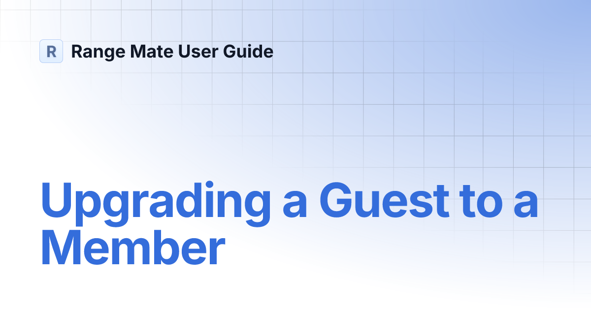 Upgrading a Guest to a Member | Range Mate User Guide